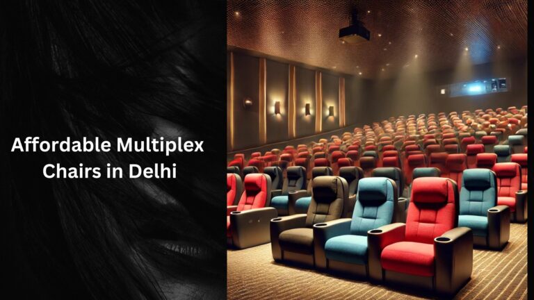 Custom Multiplex Chairs in Delhi – Designed for Your Space - Perfect ...